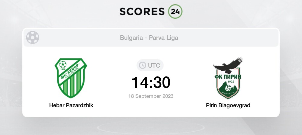 FK Hebar Pazardzhik vs FC Pirin Blagoevgrad Prediction and Picks today 18 September 2023 Football