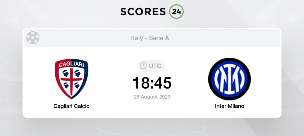 Cagliari Calcio vs Inter Milano Prediction and Picks today 28 August ...